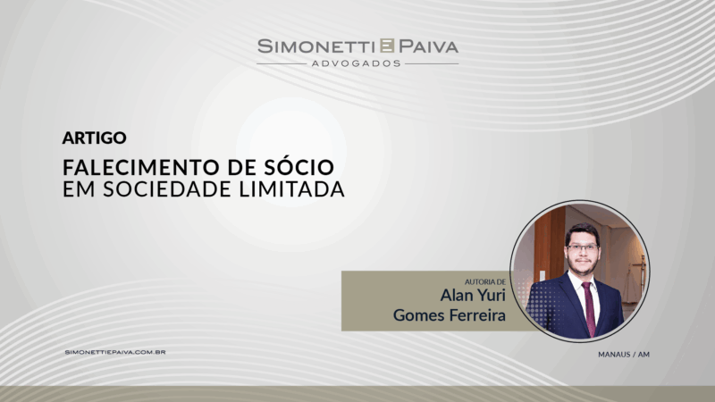 Falecimento de Sócio em Sociedade Limitada - Simonetti e Paiva Advogados